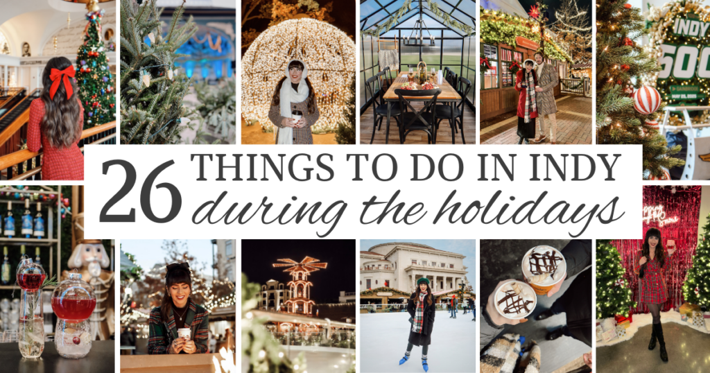 26 Things to do in Indianapolis During the Holidays - Sierra In The City
